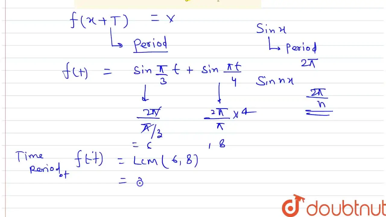 The period of the function f(t)=sin.(pit)/(3)+sin.(pit)/(4) is