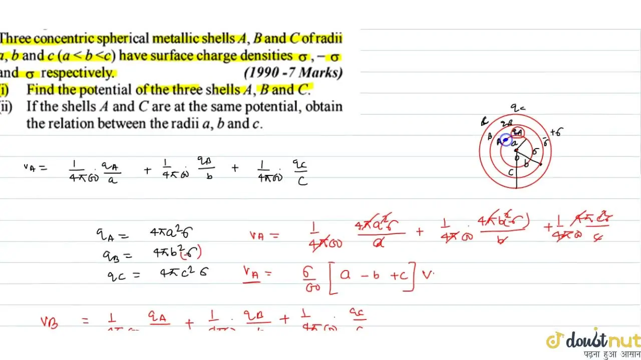 Three concentric spherical metallic shells A, B and C of radii a, b an