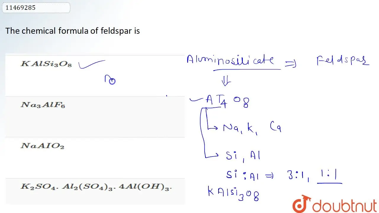 The chemical formula of feldspar is