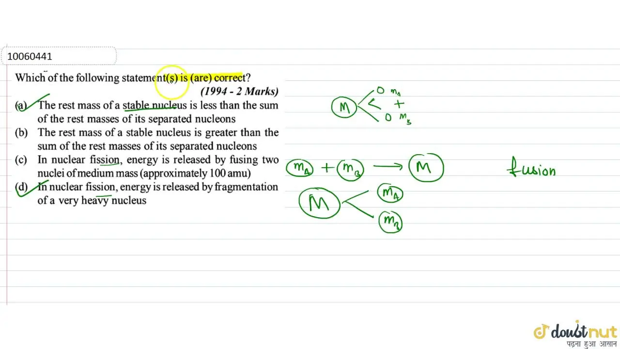 In nuclear fission, energy is released by fusing two nuclei of medium