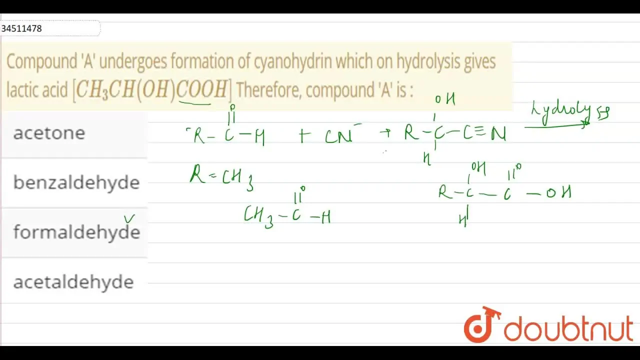 Compound 'A' undergoes formation of cyanohydrin which on hydrolysis gi