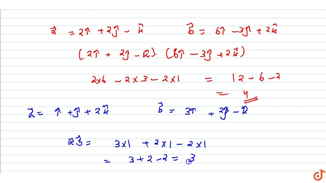 Find veca * vec b when vec a=2 hat i+2 hat j- hat ka n d vec b=6 h