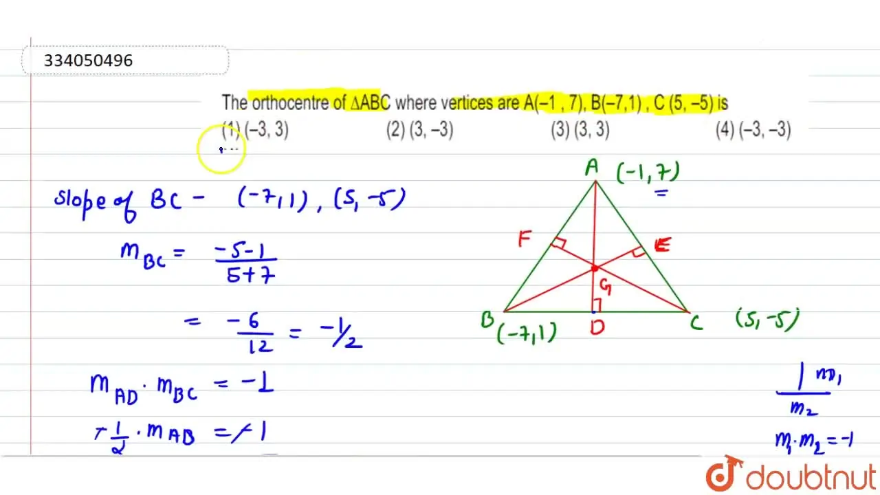 The orthocentre of triangle ABC where vertices are A(-1,7), B(-7,1),