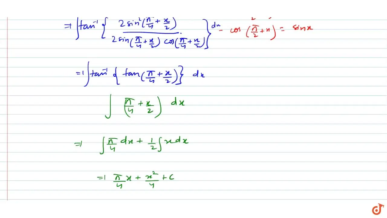 Evaluate: int tan^(-1)(secx+tanx)dx ,-pi/2
