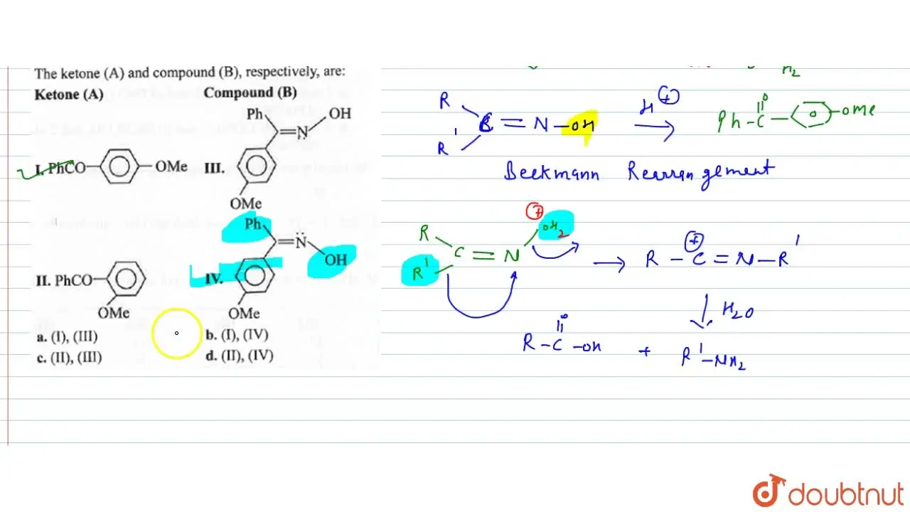 Ketone (A) overset(NH(2)OH.HCl)rarr (B) overset(H^(o+))rarr The k