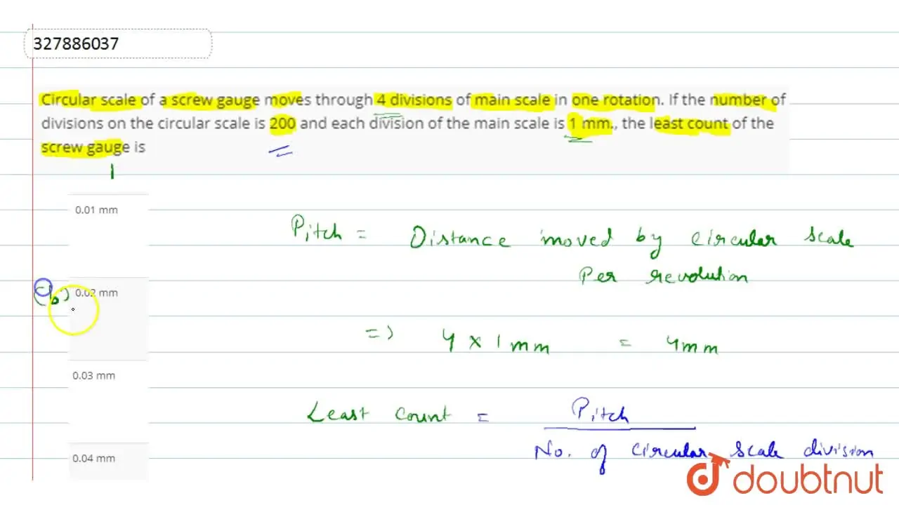 Circular scale of a screw gauge moves through 4 divisions of main scal