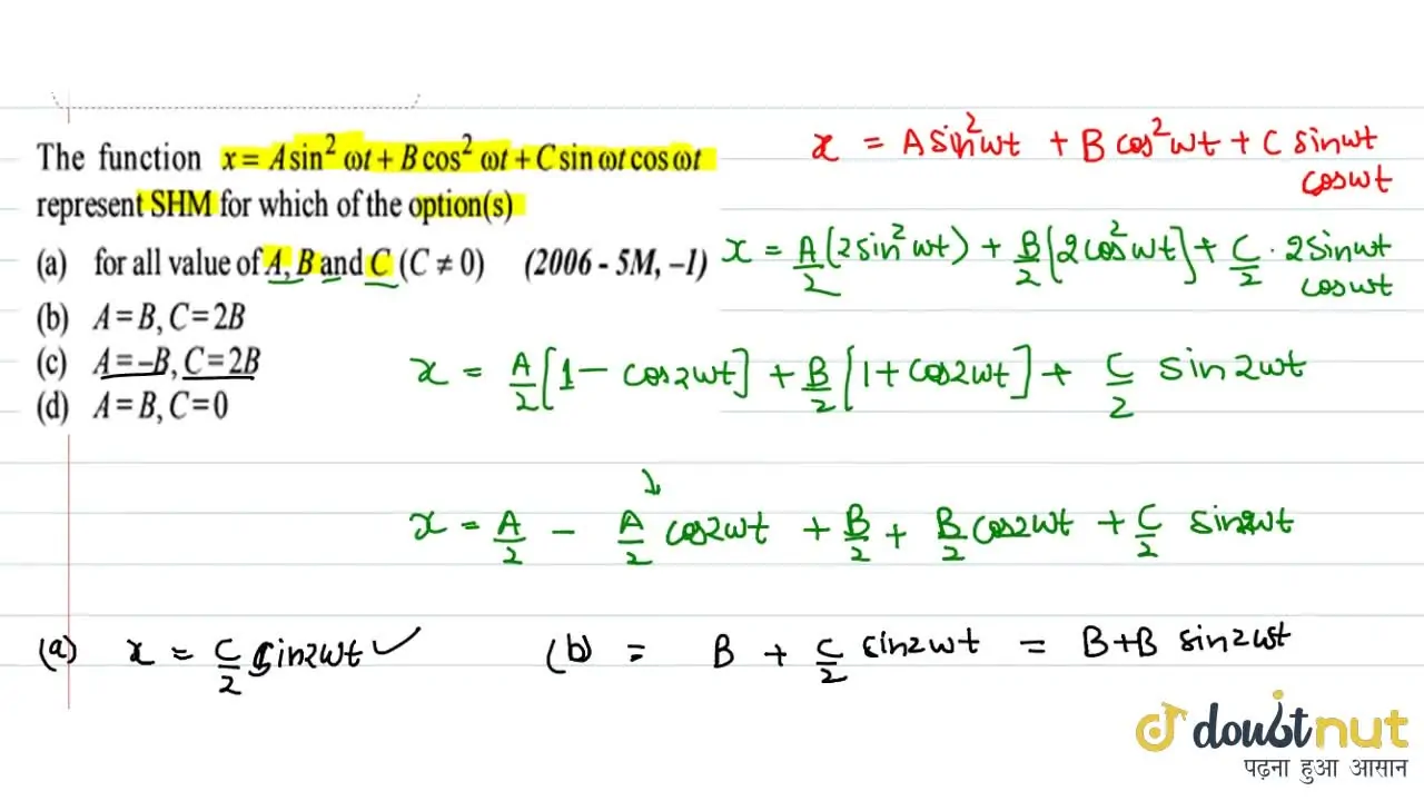The function x = A sin^2 (omega)t + B cos^2 (omega)t + Csin (omega)t c