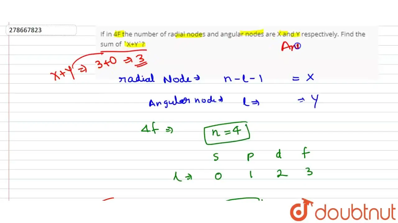 If in 4F the number of radial nodes and angular nodes are X and Y resp