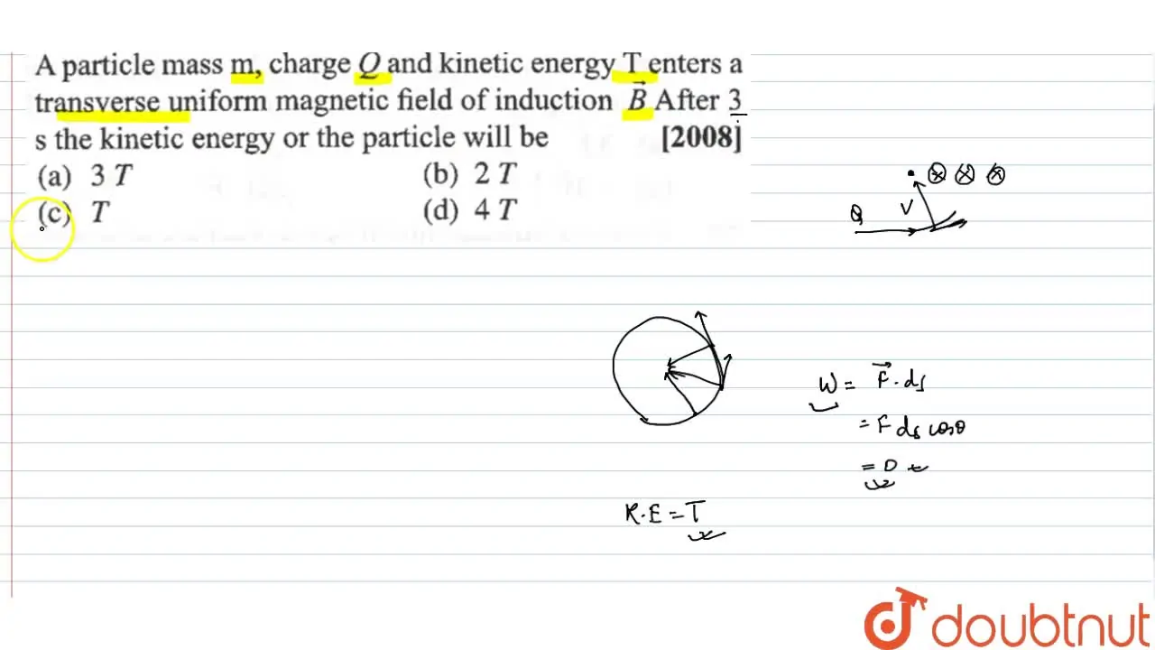 A particle mass m charge Q and kinetic energy T eneters transverse un