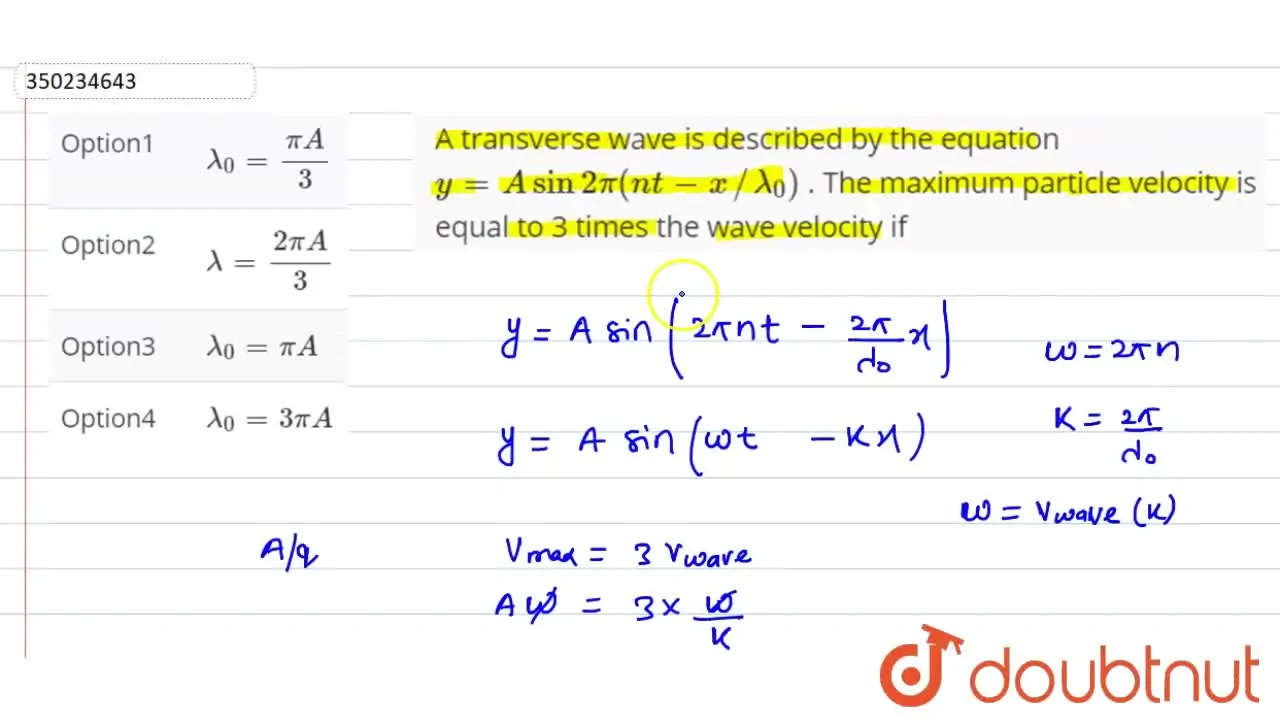 A transverse wave is described by the equation y=A sin 2pi( nt- x//l
