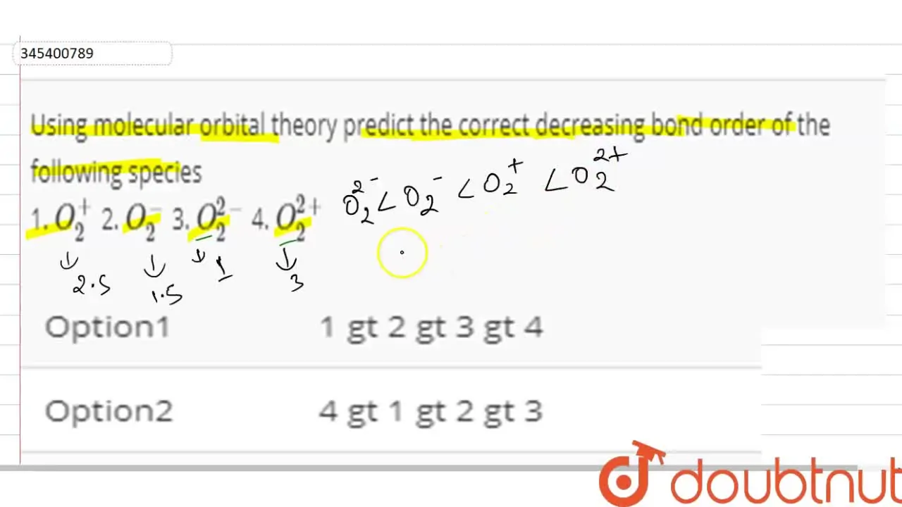 Using Molecular Orbital Theory Predict The Correct Decreasing Bond Or