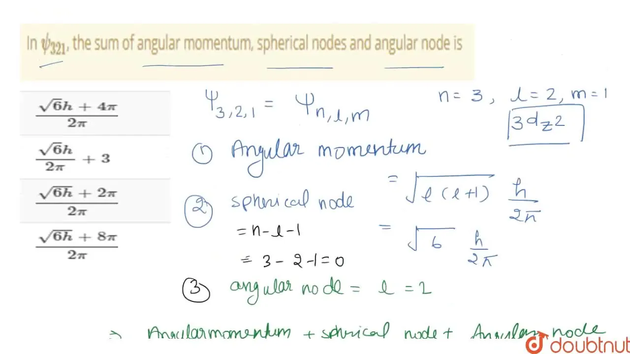 In psi(321), the sum of angular momentum, spherical nodes and angular