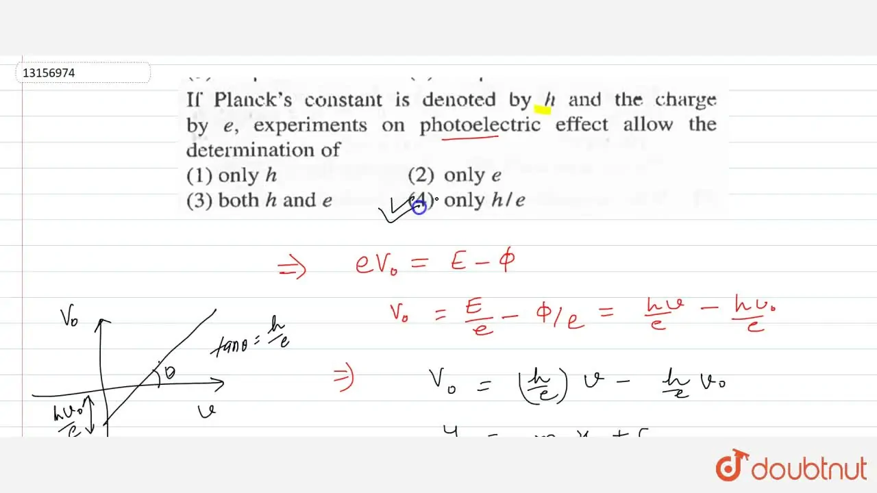If Planck's constant is denoted by h and the charge by e, experiments