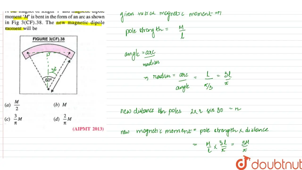 A bar magnet of lenth l and magnetic dipole moment 'M' is bent in the