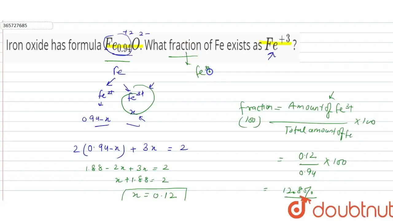 Iron oxide has formula Fe(0.94)O. What fraction of Fe exists as Fe^(+3