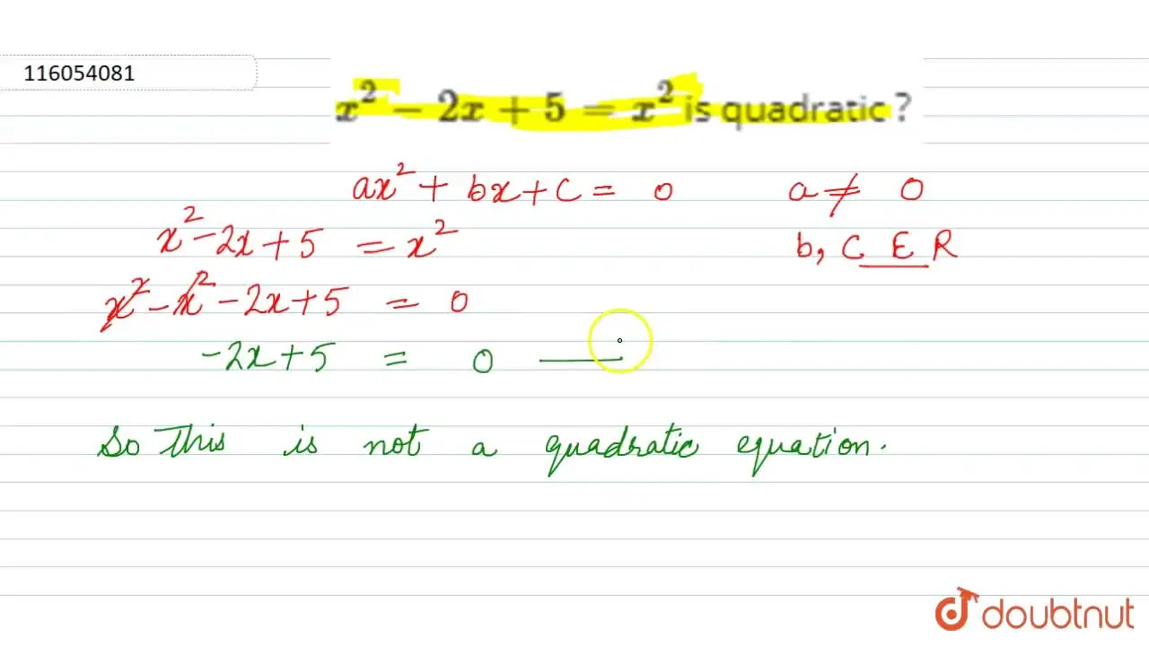 x^2 - 2x +5 = x^2 is quadratic