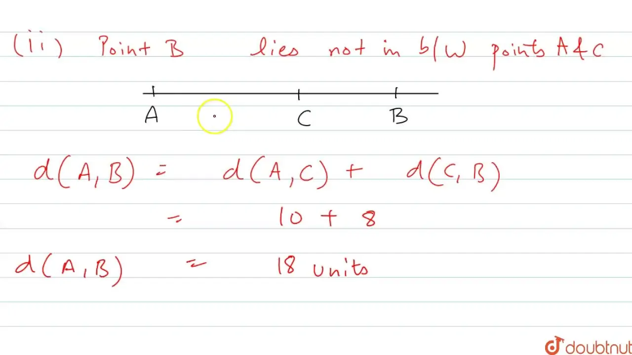 On the number line, points A, B,C are such that d(A, C) =10, d(C, B)