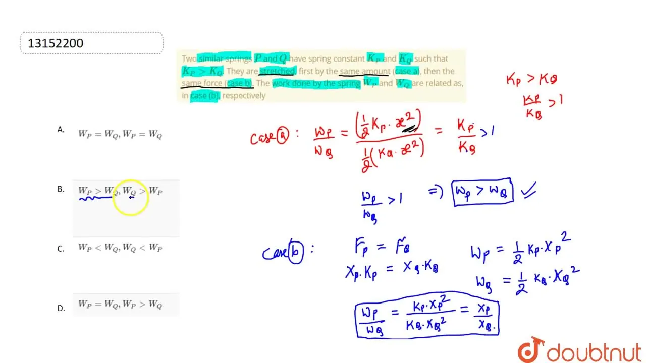 Two similar springs P and Q have spring constant K(P) and K(Q) such th