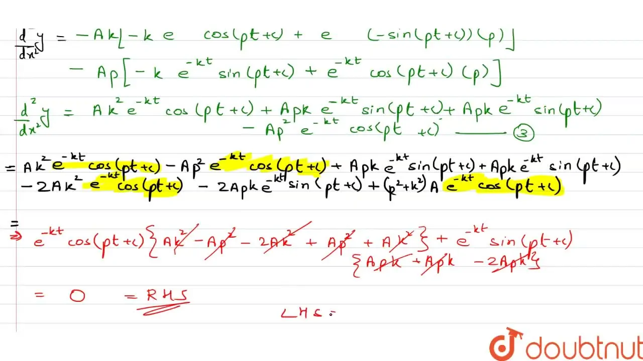 यदि y=Ae^(-kt)cos (pt+c) हो, तो सिद्ध कीजिए कि (d^(2)y)/(dx^(2))+2k