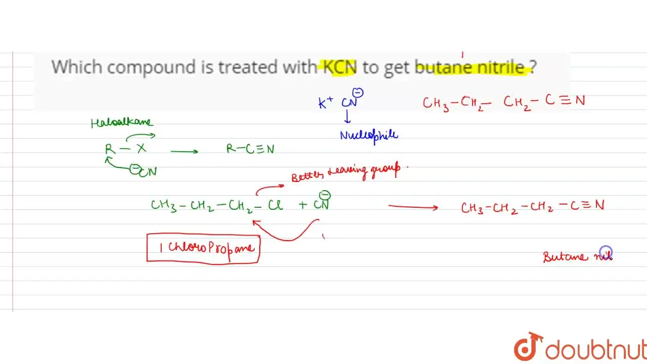 Which compound is treated with KCN to get butane nitrile