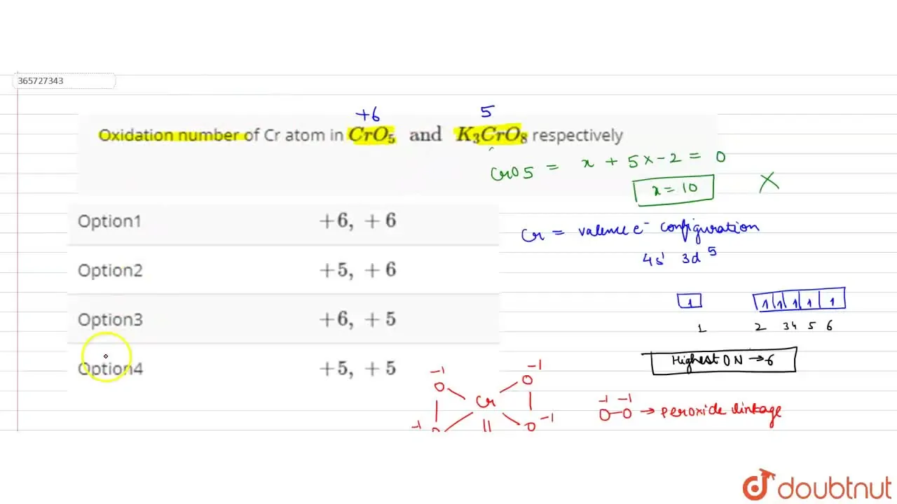 Oxidation number of Cr atom in CrO(5) " and "K(3)CrO(8) respectively