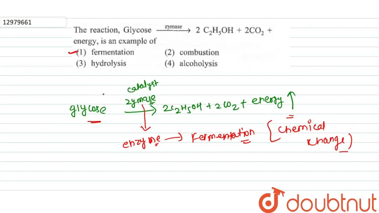 The reaction, Glycose overset("zymase")rarr 2 C(2) H(5) OH + 2CO(2)