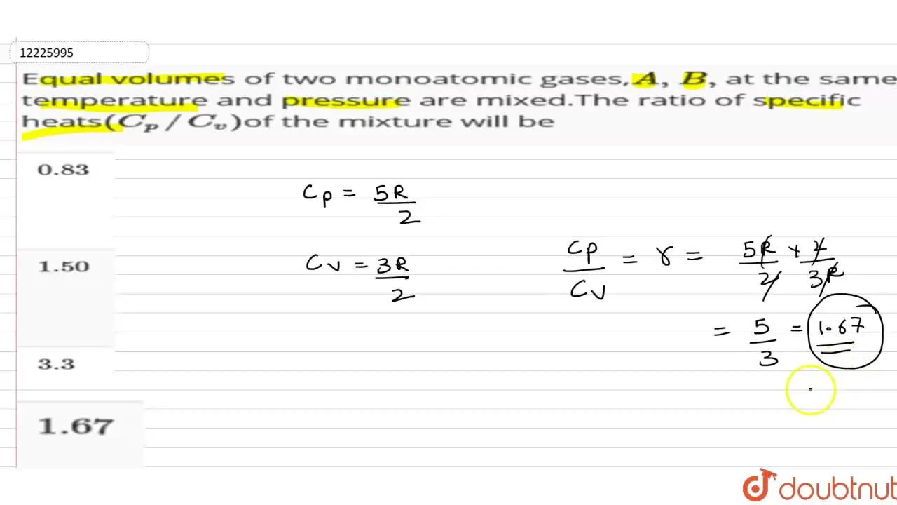 Equal volumes of two monoatomic gases,A,B,at the same temperature and