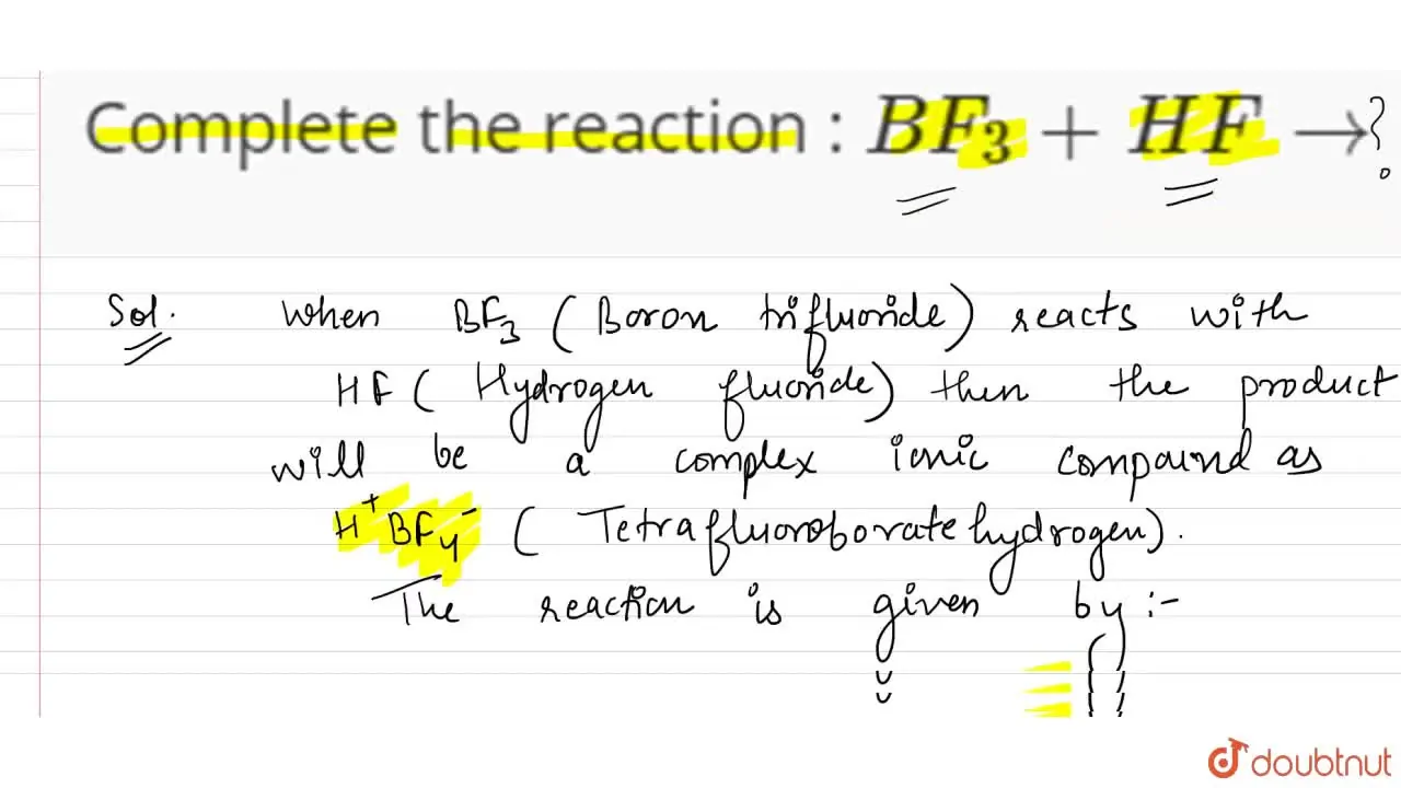 Complete the reaction : BF(3)+HFto