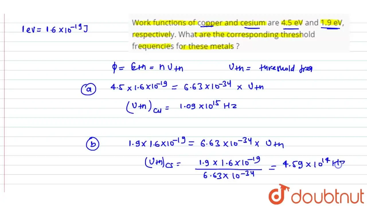 Work functions of copper and cesium are 4.5 eV and 1.9 eV, respectivel