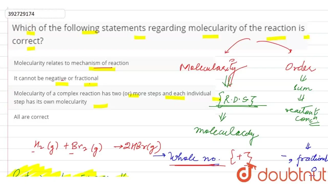 Molecularity of a complex reaction has two (or) more steps and each in