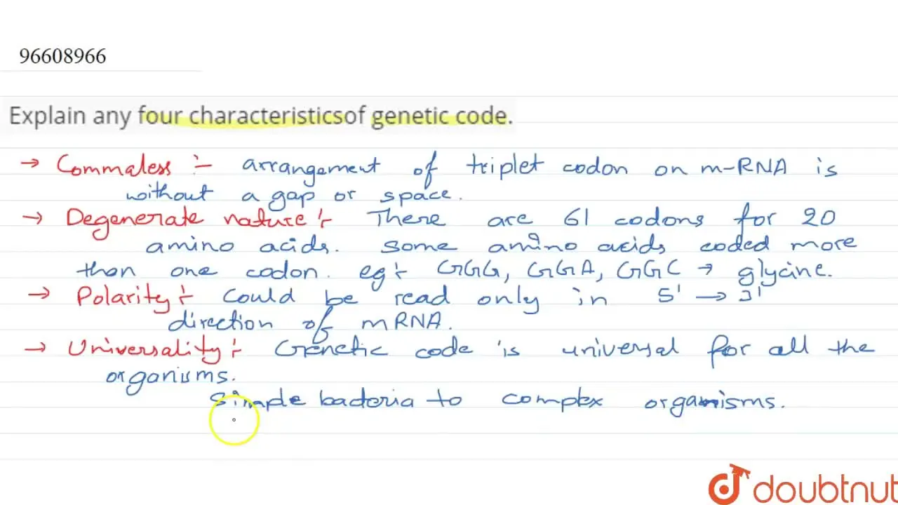 Explain any four characteristicsof genetic code.