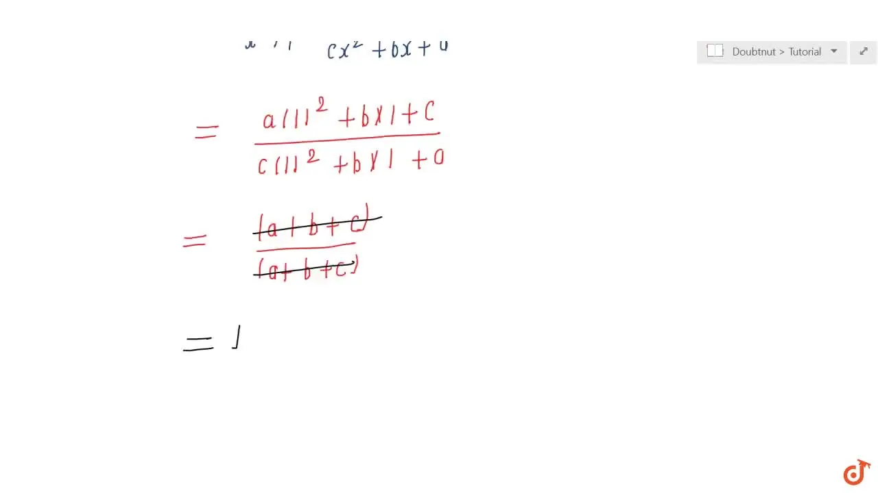 (lim)(x->1)(a x^2+b x+c)/(c x^2+b x+a),""a+b+c!=0