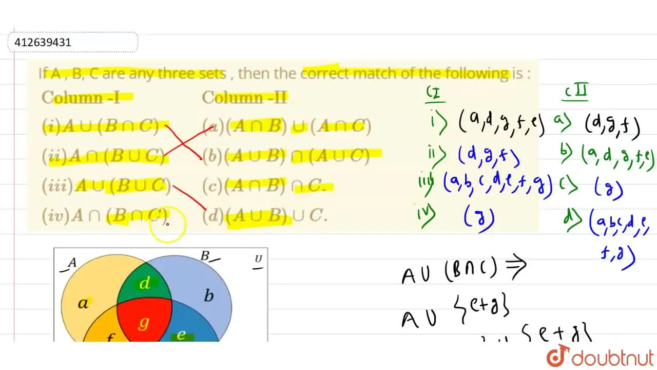 If A , B, C are any three sets , then the correct match of the follow