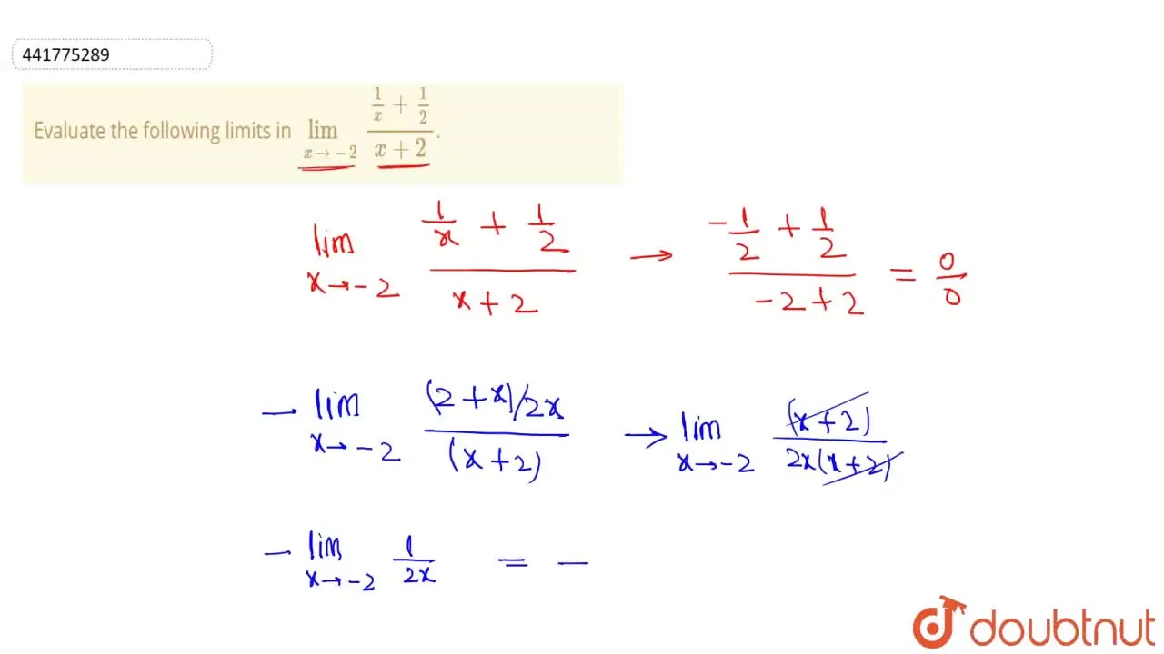 Evaluate the following limits in lim(x to -2)(1/x+1/2)/(x+2).