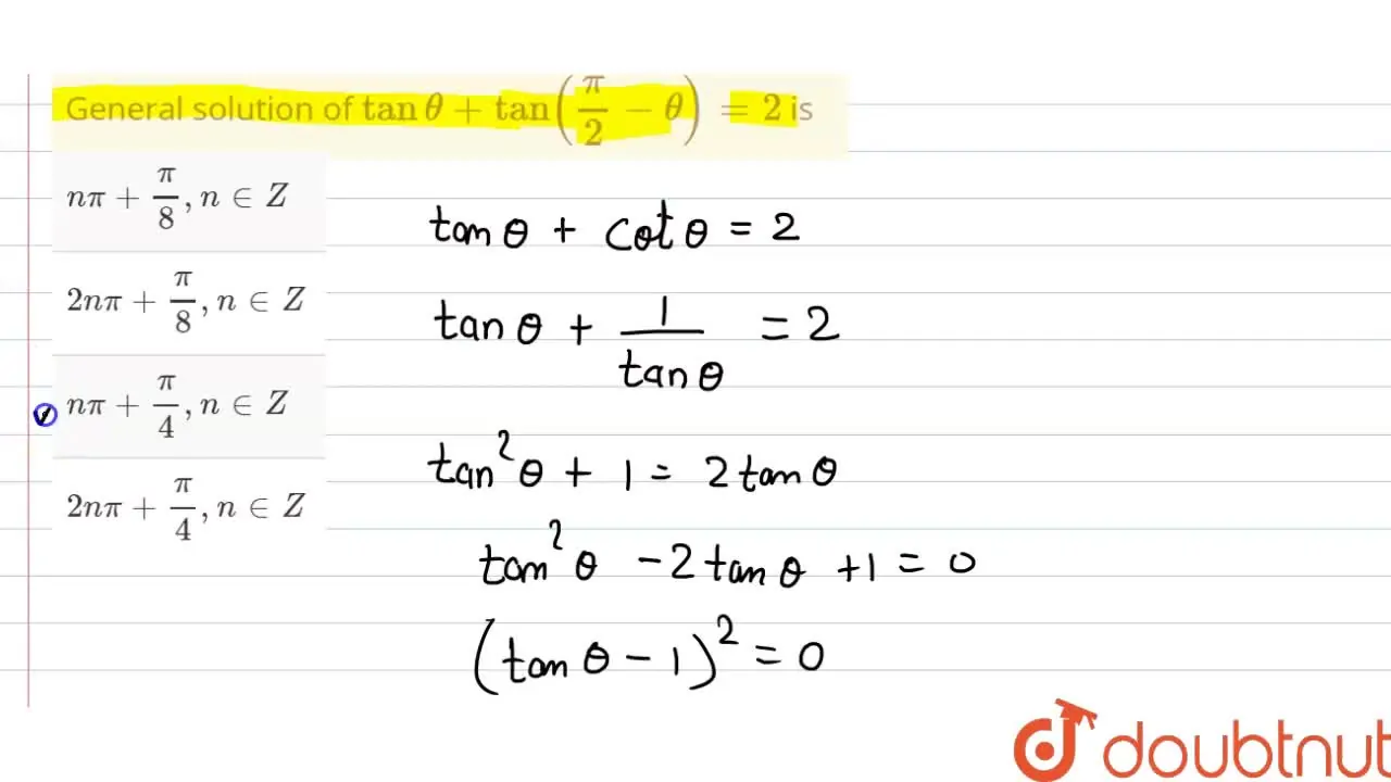 General solution of tantheta+tan((pi)/(2)-theta)=2 is