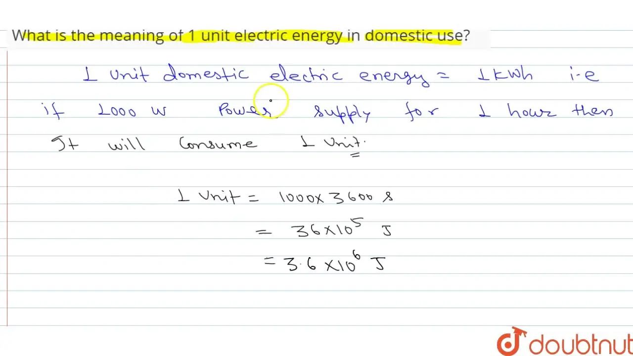 What is the meaning of 1 unit electric energy in domestic use?