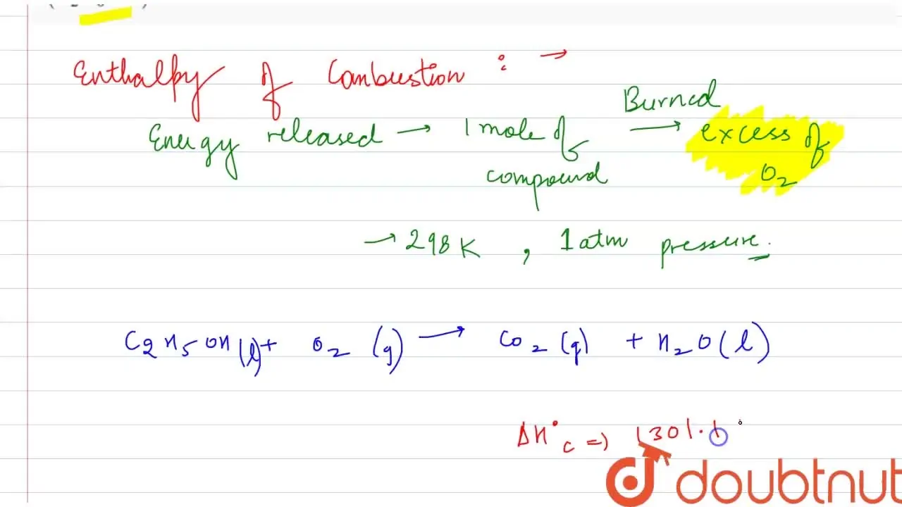 What is enthalpy of combustion? Write chemical equation for the enthal