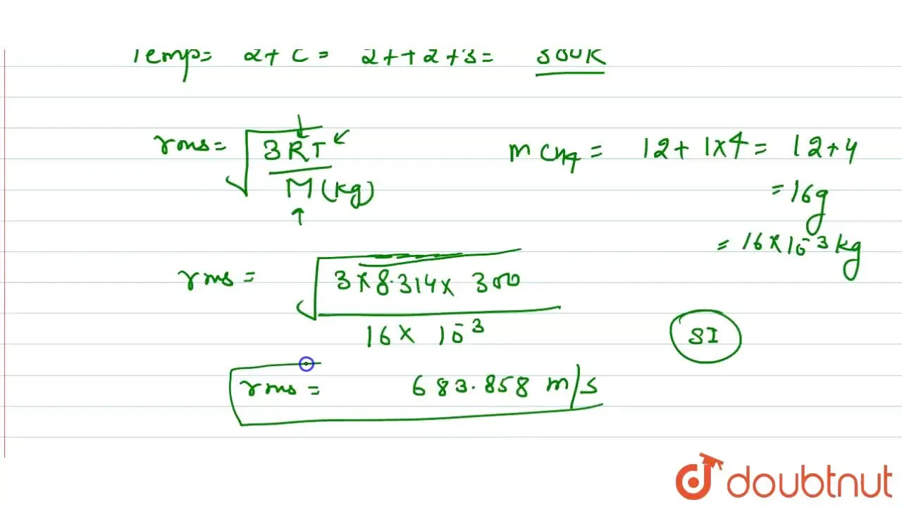 Calculate the root mean square speed of methane molecules at 27^(@)C.