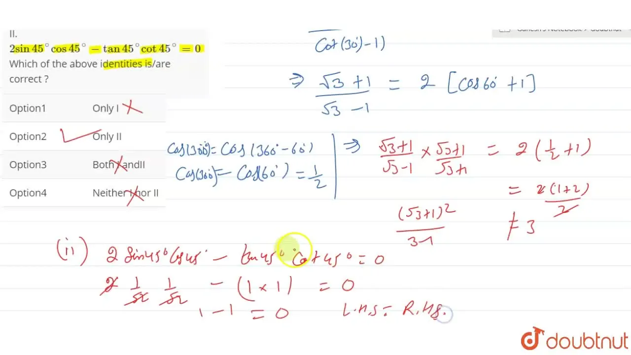 Consider the following I.(cot 30^@+1)/(cot30^@ -1) = 2 (cos300^@ +1