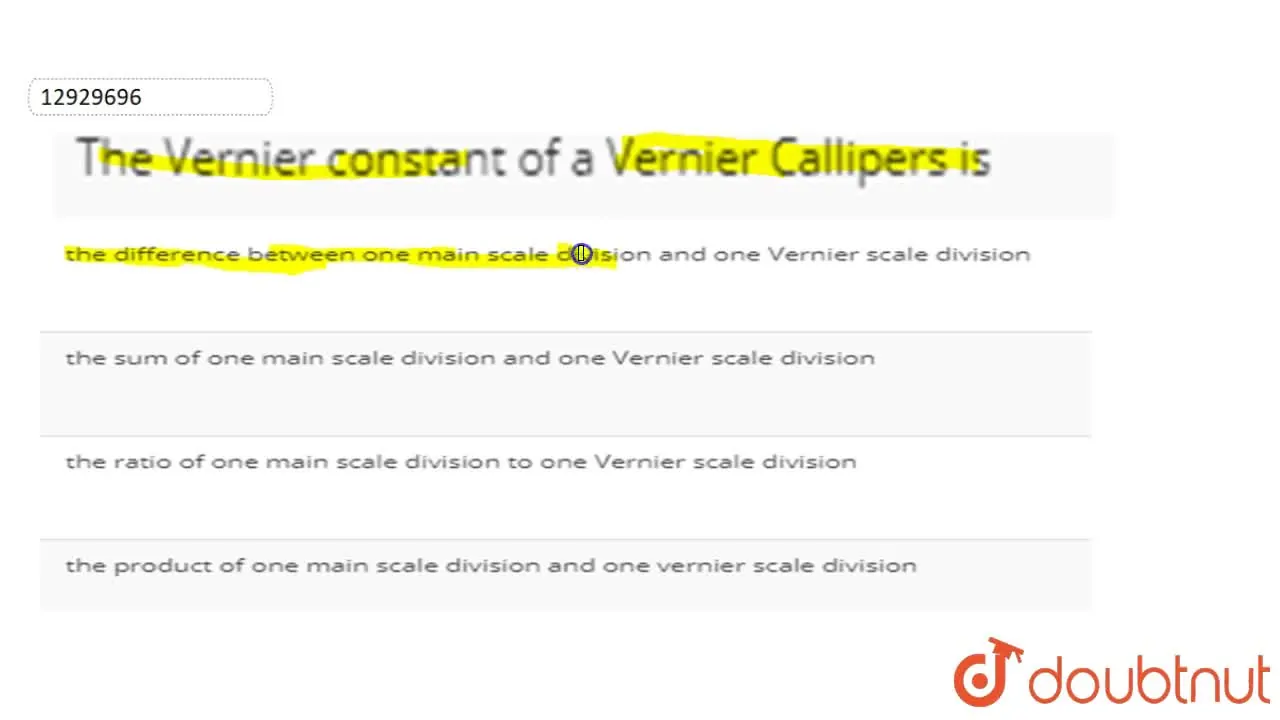 The Vernier constant of a Vernier Callipers is