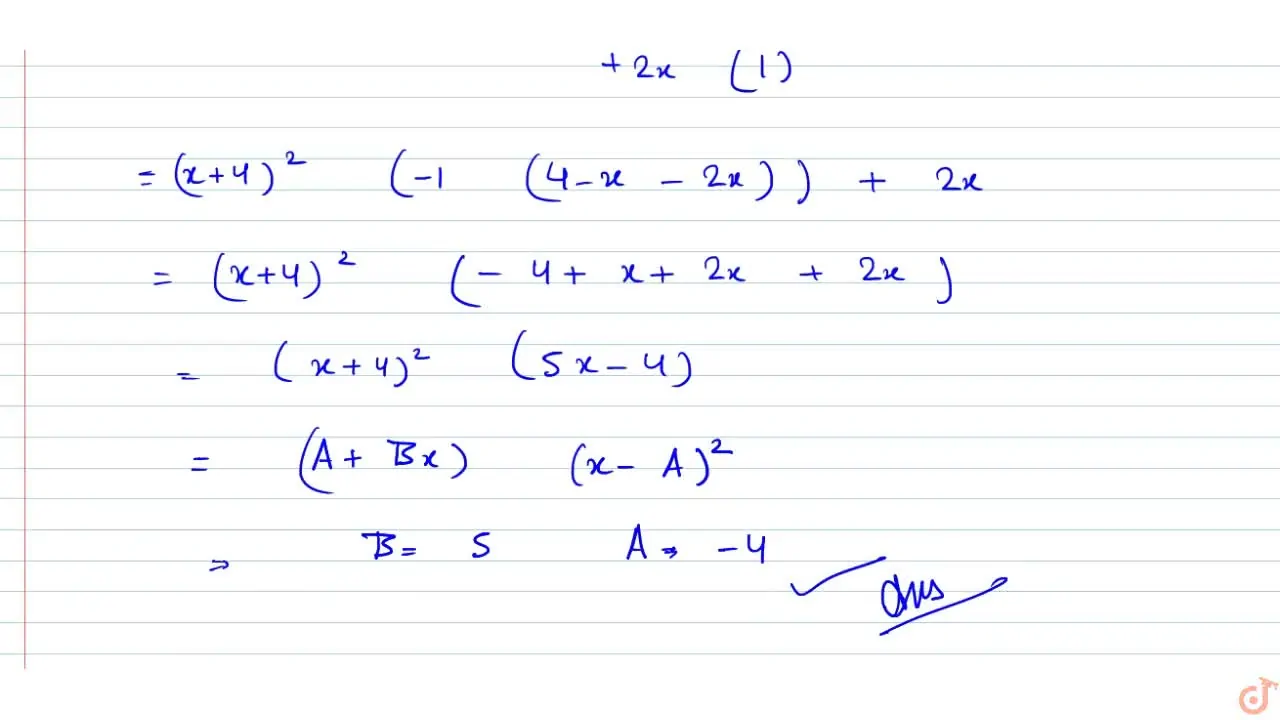 If |(x-4,2x,2x),(2x,x-4,2x),(2x,2x,x-4)|=(A+Bx)(x-A)^2 then the ordere