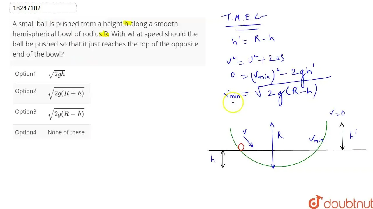 A small ball is pushed from a height h along a smooth hemispherical bo