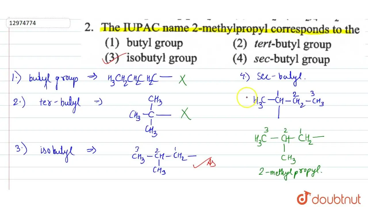 The IUPAC name 2-methylpropyl corresonds to the