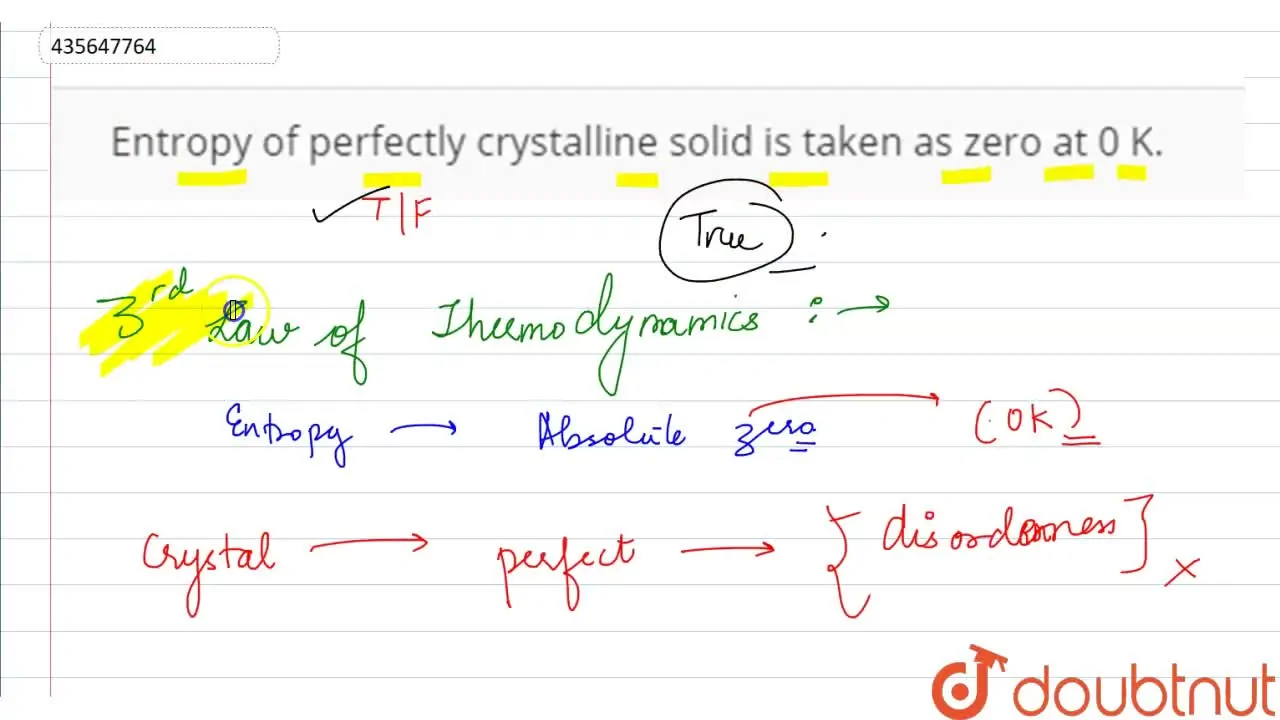 Entropy of perfectly crystalline solid is taken as zero at 0 K.