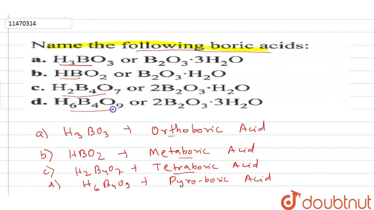 Name the following boric acids: a.H(3)BO(3) or B(2)O(3).3H(2)O b.H