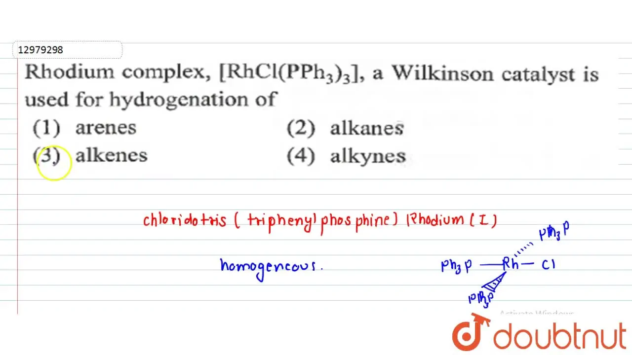 Rhodium complex, [RhCI(PPh(3))(3)], a Wilkinson catalyst is used for h