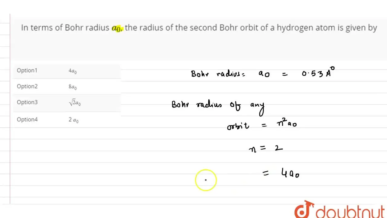 In terms of Bohr radius a(0), the radius of the second Bohr orbit of a