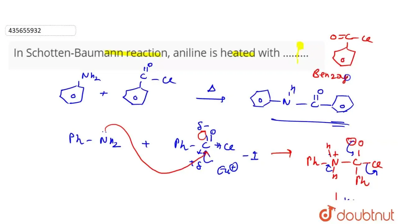 In Schotten-Baumann reaction, aniline is heated with .........