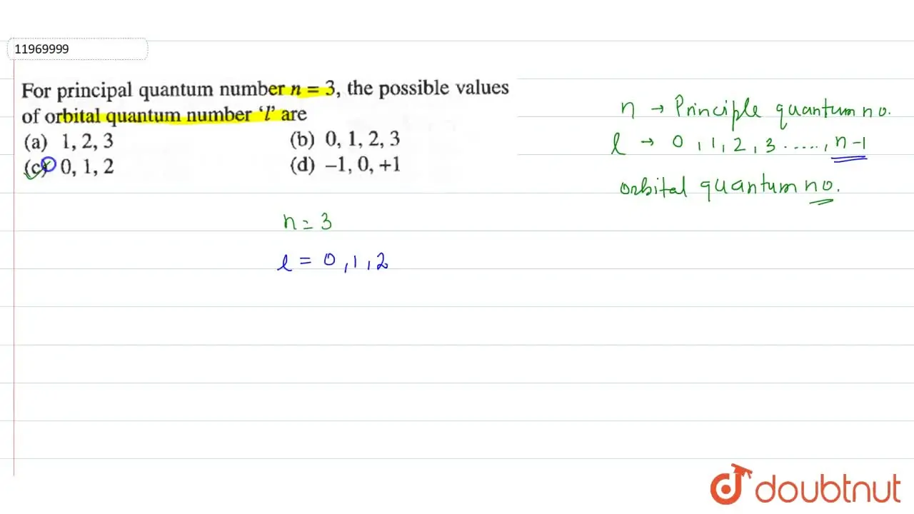 For principle quantum number n = 3, the possible values of orbital qua