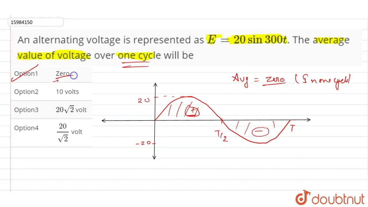 An alternating voltage is represented as E=20 sin 300 t. The average v